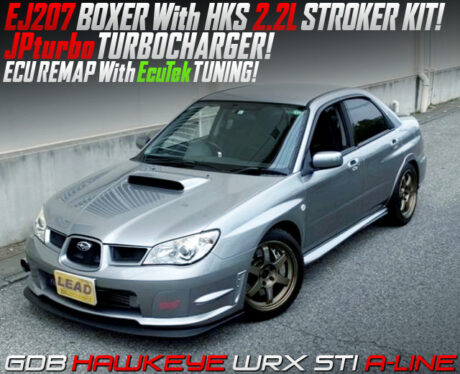 EJ207改HKS製2.2Lキット!JPturbo製ターボチャージャー!EcuTek書換!GDB鷹目インプレッサWRX STI Aラインの国内中古車を掲載