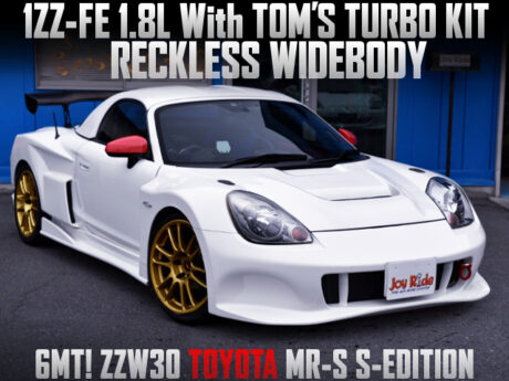 レクリスワイドボディ!1ZZ-FE改TOM’SターボKIT!6速MT!ZZW30後期トヨタMR-Sの国内中古車を掲載